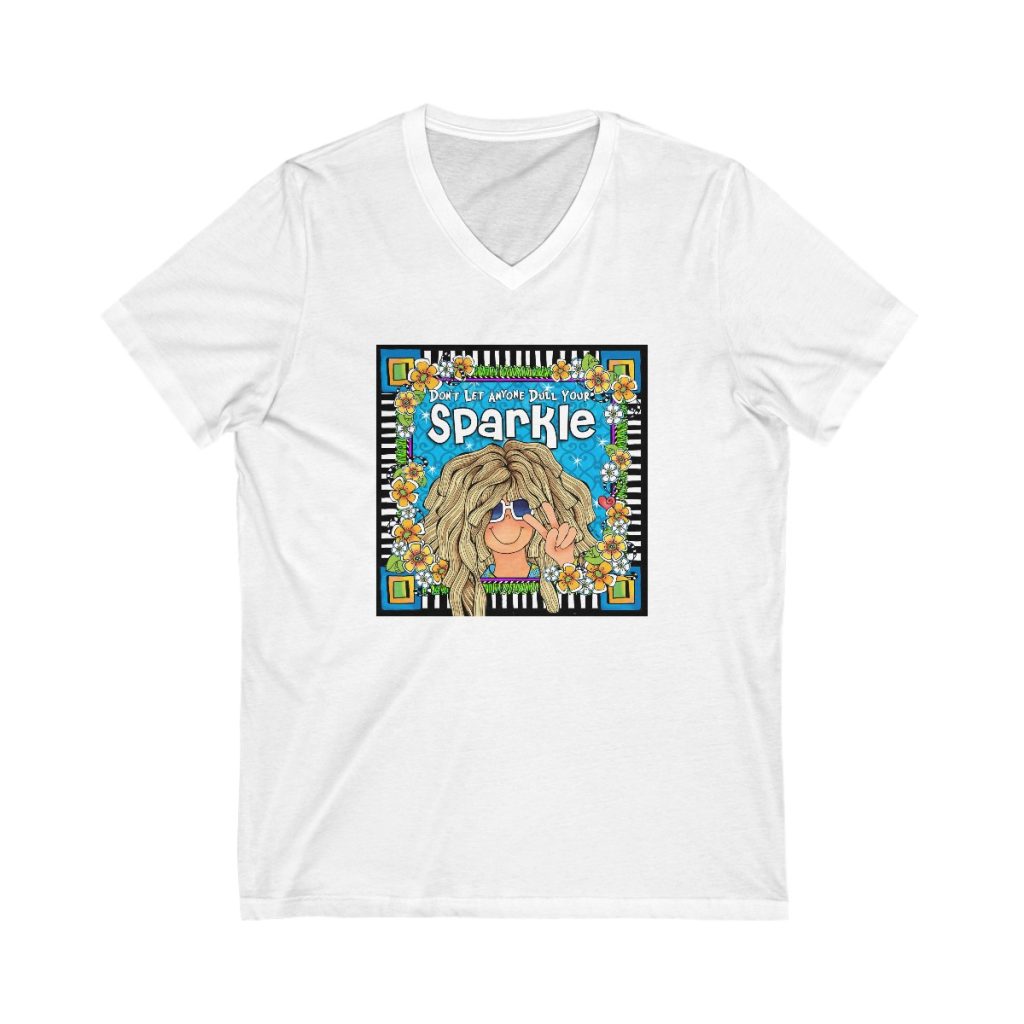Don't Let Anyone Dull Your Sparkle – V-Neck T-Shirt (sizes SM to 2XL ...
